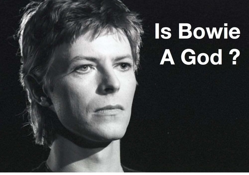 Is David Bowie A God? - Bluedot